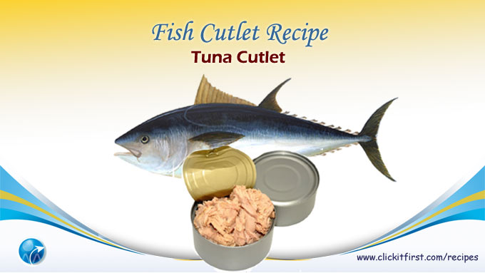 Fish Cutlet / Tuna Cutlet Recipe - www.clickitfirst.com